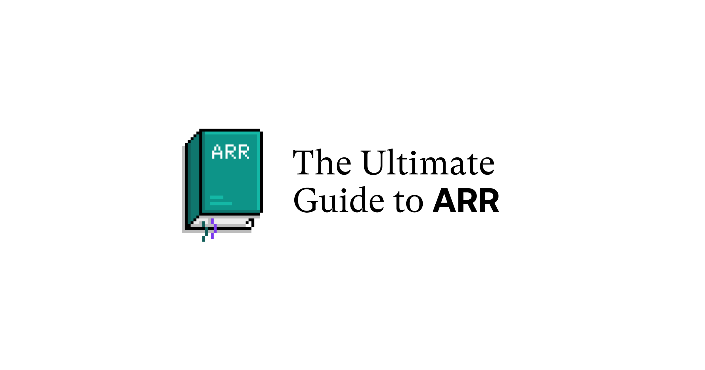The Ultimate Guide to ARR
